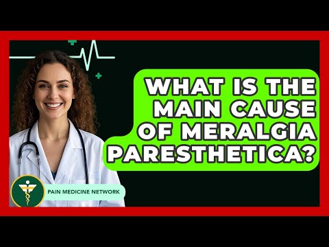 What Is The Main Cause Of Meralgia Paresthetica? - Pain Medicine Network