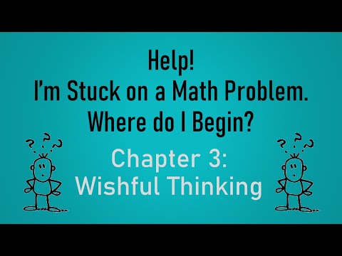 3 - Wishful Thinking | Math Problem-Solving: The Big Ideas