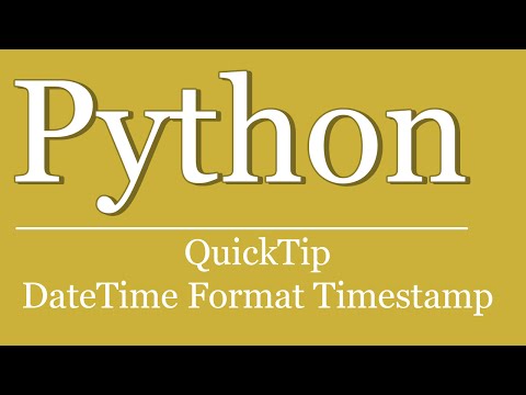 QuickTip #261 - Python Tutorial - Datetime Formatting Timestamp