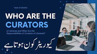 Who Are The Curators Of Libraries? What Are The Responsibilities Of ...