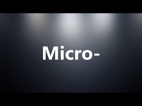 Micro- - Medical Meaning and Pronunciation