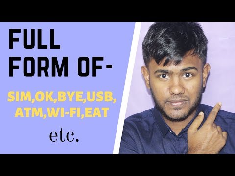 full meaning of OK,BYE,SIM,ATM etc.