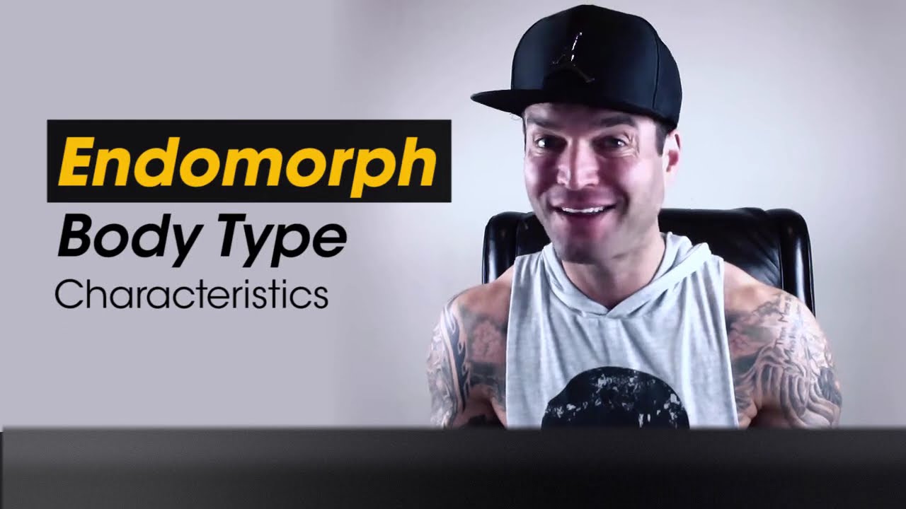 Endomorph Body Type Explained:  By Dylan Gemelli