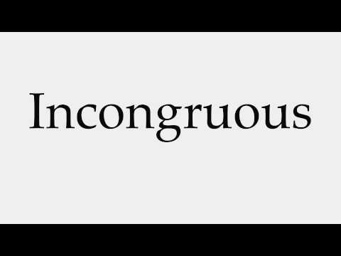 How to Pronounce Incongruous