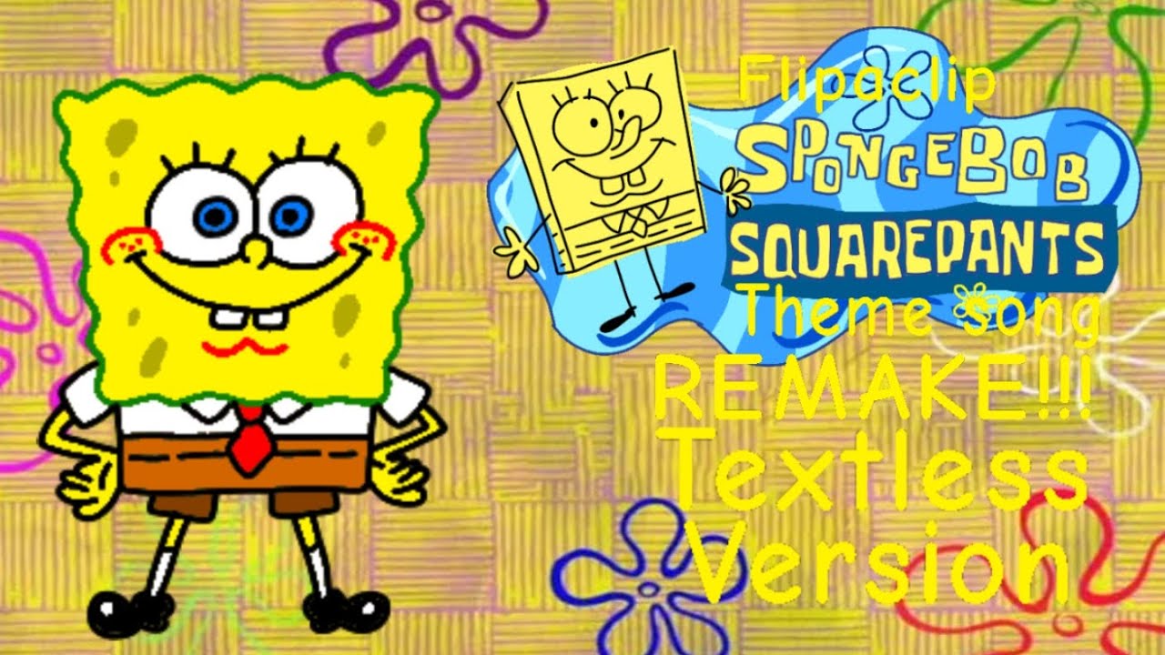 The Flipaclip SpongeBob Theme song (Textless Version)