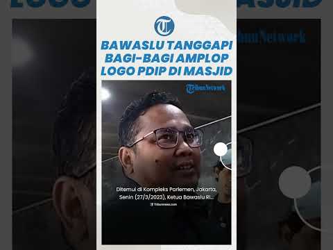 Bawaslu Ambil Sikap soal Viral Politisi PDIP Bagi-bagi Amplop di Masjid, Singgung Pidana Pemilu