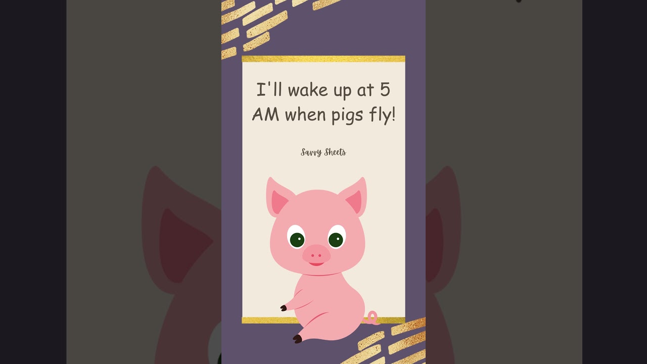 Idiom - When pigs fly - Spoken English - American English - Daily Conversation
