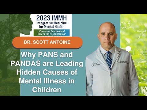 Dr. Scott Antoine: Why PANS and PANDAS are leading hidden causes of mental illness in children