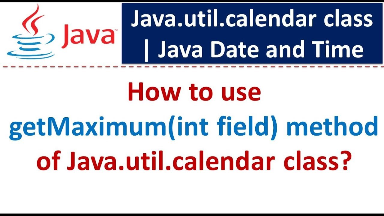 How to use getMaximum(int field) method of Java.util.calendar class?