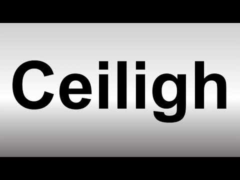 How to Pronounce Ceiligh