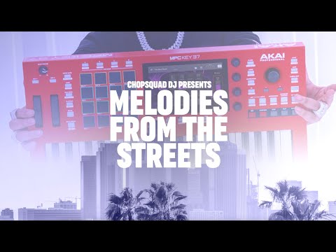 Chopsquad DJ Presents Melodies From the Streets | Akai Pro MPC Expansion
