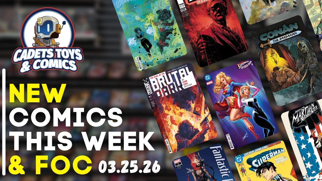 New Comic Book Day March 25th, 2026 Cadets Toys and Comics