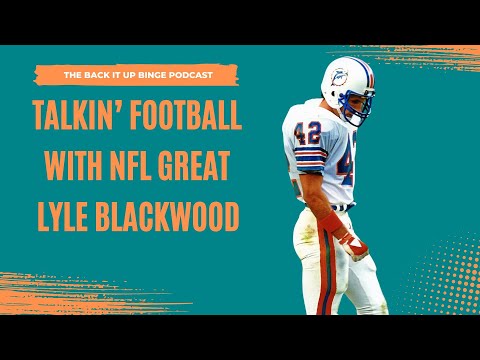 Talkin’ Football With Lyle Blackwood, NFL Safety & Colts & Dolphins Legend
