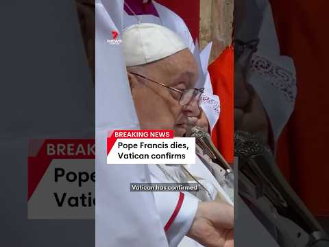 Pope Francis dies aged 88, Vatican confirms