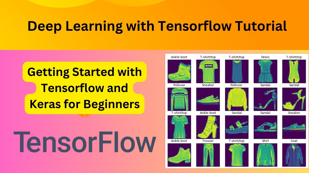 1 Deep Learning with Tensorflow Tutorial - Getting Started with Tensorflow and Keras for Beginners