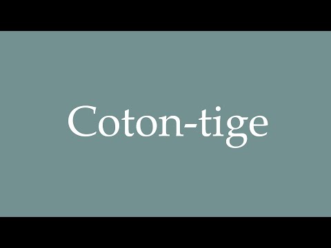 How to Pronounce ''Coton-tige'' (Cotton swab) Correctly in French