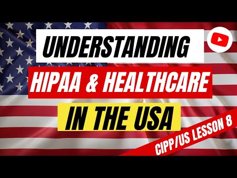 HIPAA and the Evolution of Healthcare Privacy Laws in the U.S. | πΊπΈπ CIPP/US Lesson 8