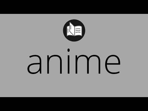 What ANIME means • Meaning of ANIME • anime MEANING • anime DEFINITION
