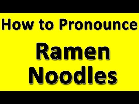 How to Pronounce Ramen Noodles