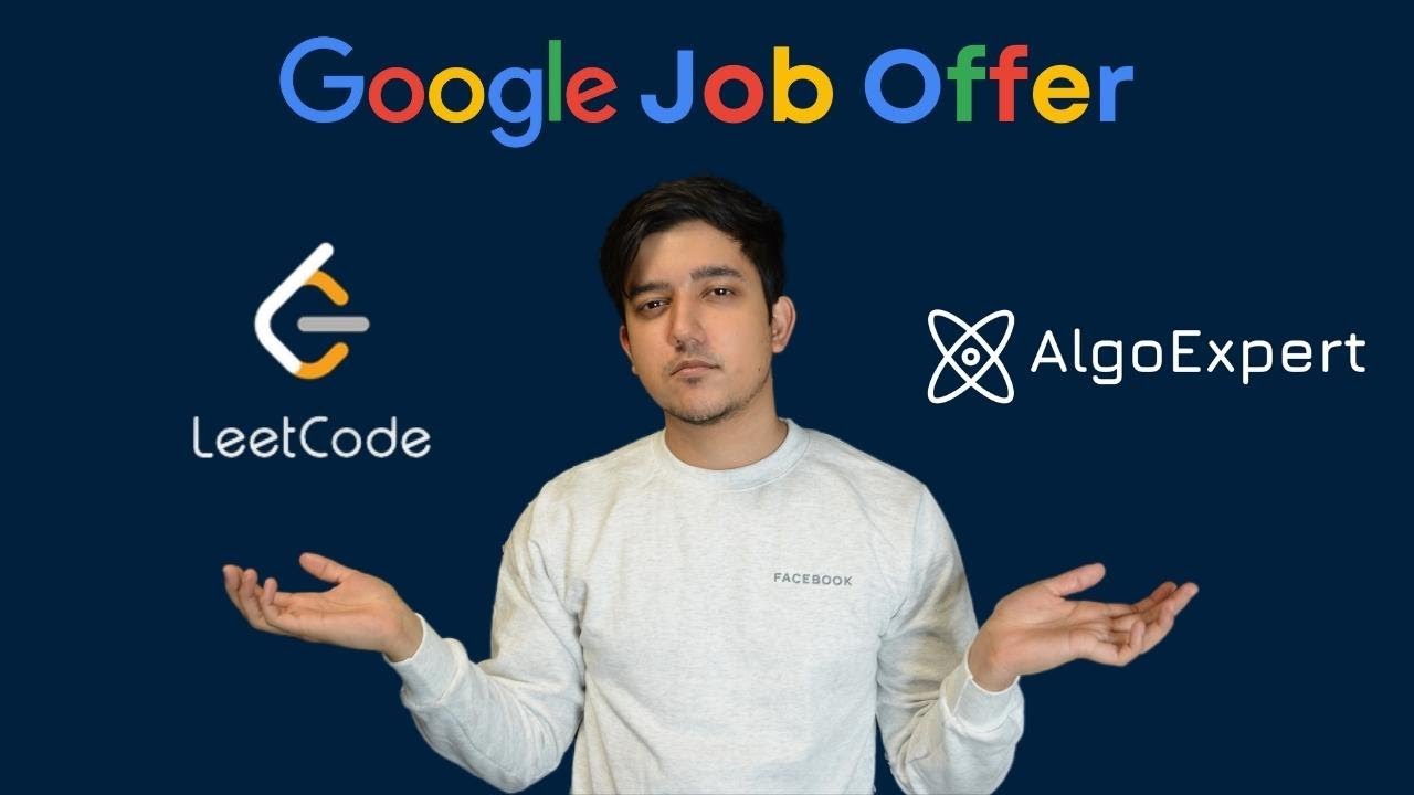 AlgoExpert vs LeetCode (How I got my Google Job Offer)