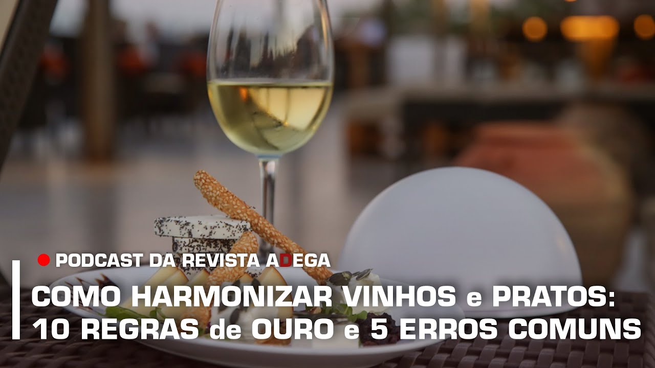 COMO HARMONIZAR VINHOS e PRATOS: 10 REGRAS de OURO e 5 ERROS COMUNS