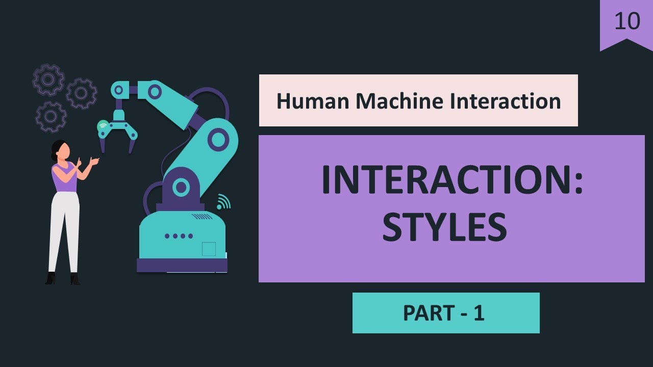 HMI #10 - Interaction Styles - Part 1 | CLI | Menus | Natural Language | QnA & Query | HMI | BTB