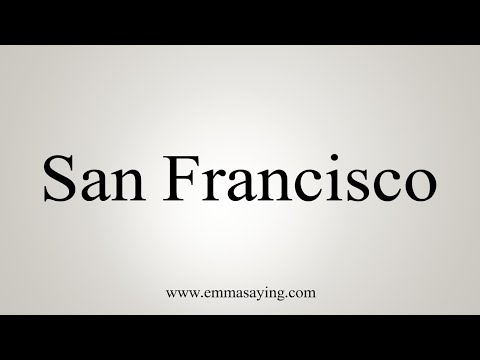 How To Say San Francisco