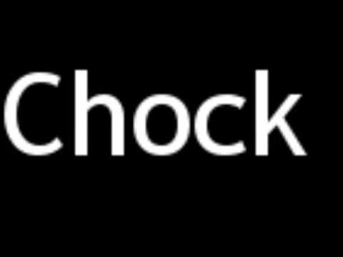 How to Pronounce Chock