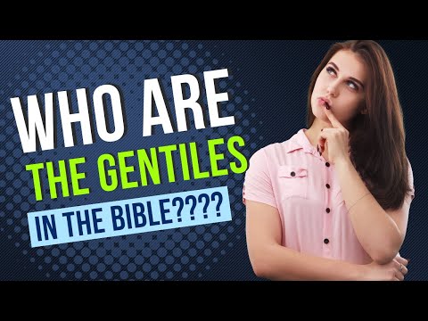 Who Were The Gentiles In The Bible? | What Is A Gentile???