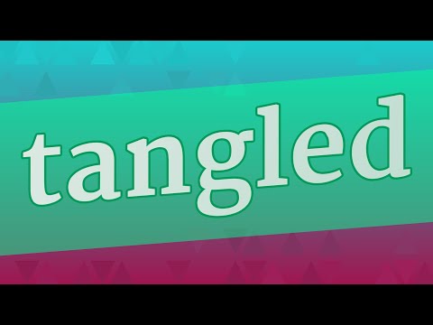 TANGLED pronunciation • How to pronounce TANGLED