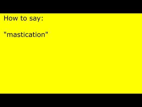 How to pronounce mastication