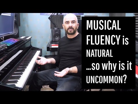 Musical fluency is natural...so why is it uncommon?