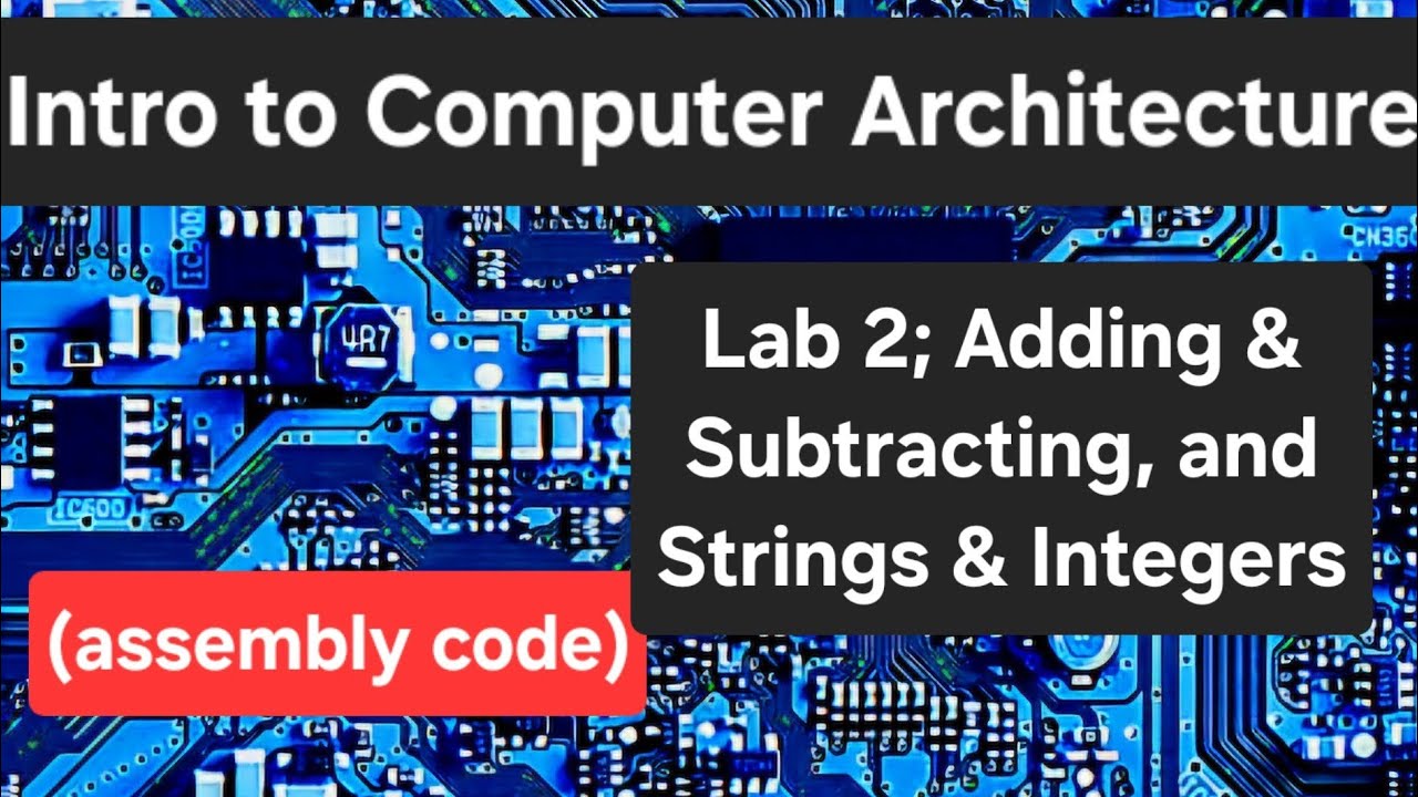 Intro to Computer Architecture | Lab 2: Strings, Adding, Subtracting, Scanning Integers