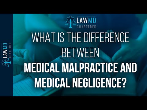 What Is The Difference Between Medical Malpractice And Medical Negligence?