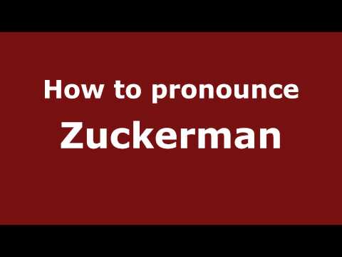 How to Pronounce Zuckerman - PronounceNames.com