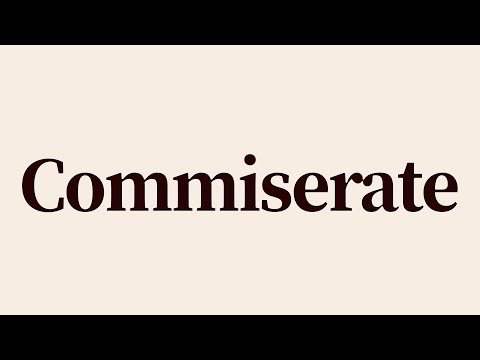 Commiserate Meaning and Definition