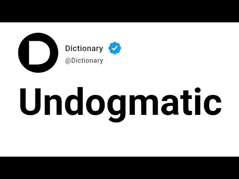 Undogmatic Meaning In English