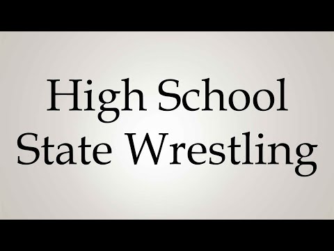 How to Pronounce ''High School State Wrestling''