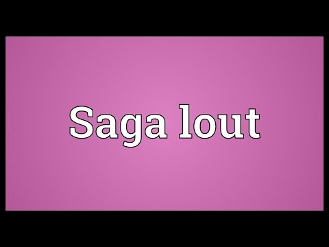 Saga lout Meaning