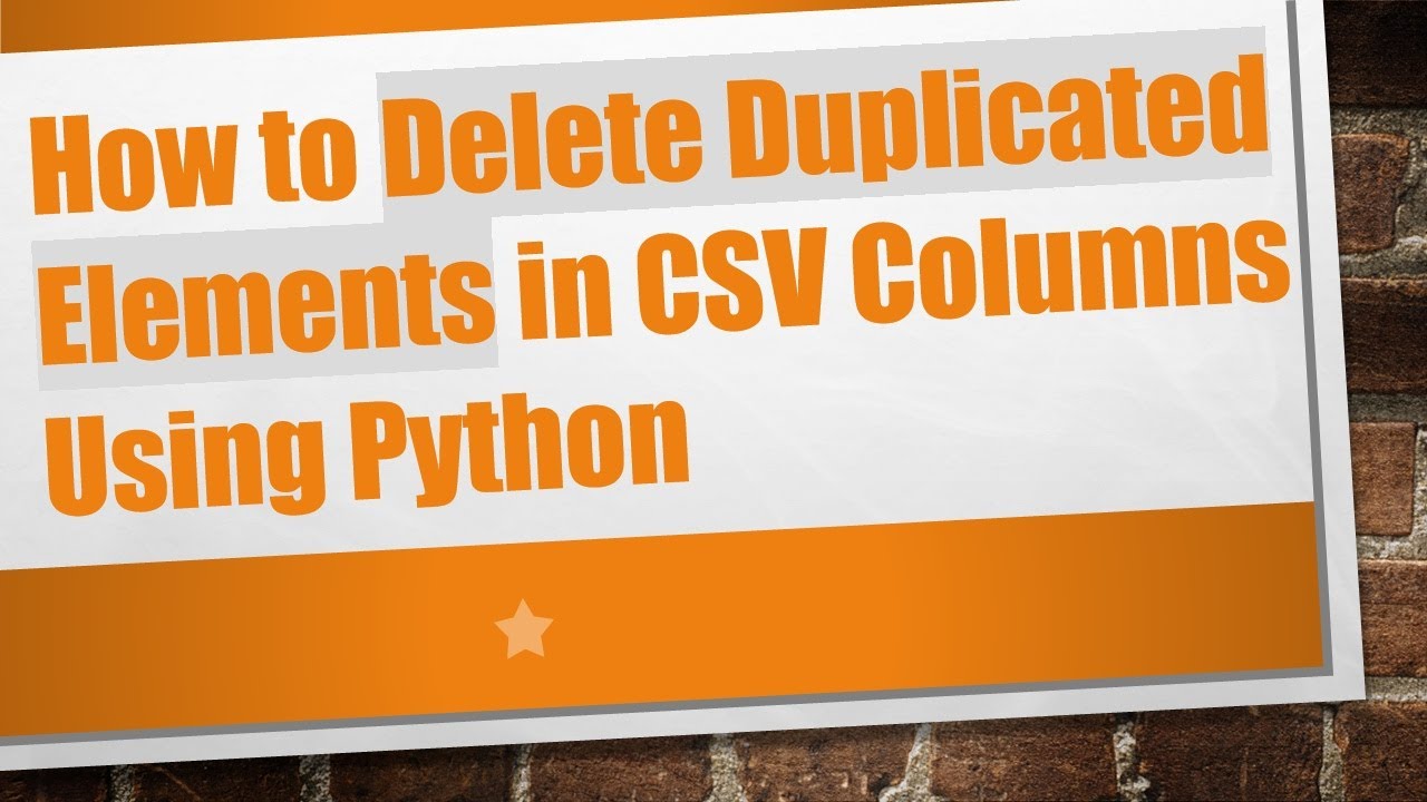 How to Delete Duplicated Elements in CSV Columns Using Python