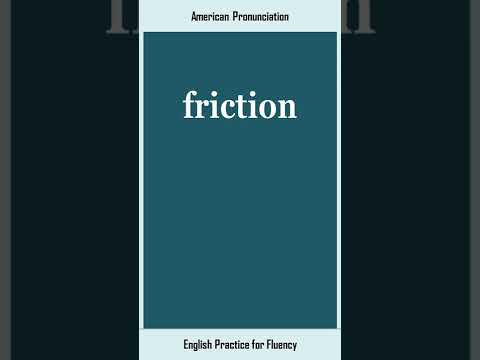 friction, How to Say or Pronounce FRICTION in American, British English, Pronunciation