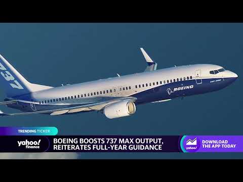 Boeing boosts 737 Max output, reiterates full-year guidance