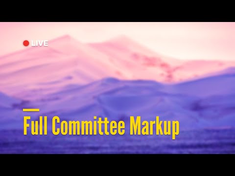 Full Committee Markup | June 25, 2025