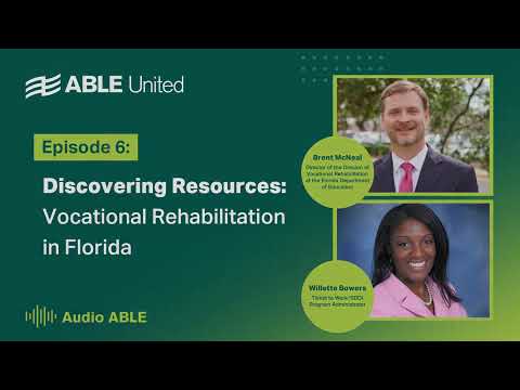 Episode 6 | Discovering Resources: Vocational Rehabilitation in Florida