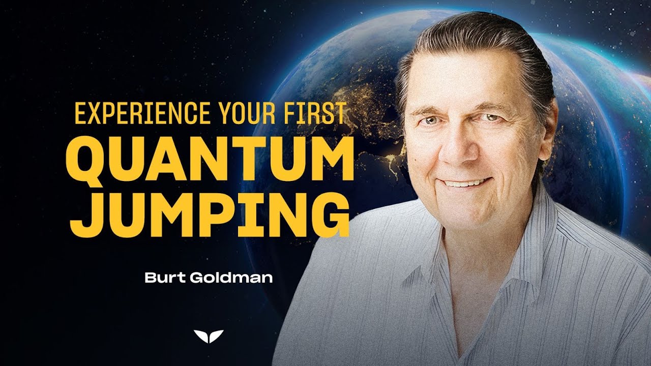 Experience Your First Quantum Jump with the Original Creator, Burt Goldman | Mindvalley