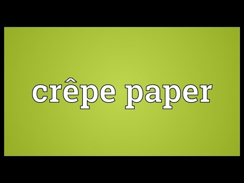 Crêpe paper Meaning