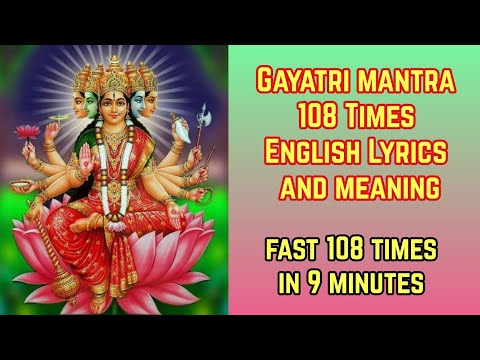 Gayatri mantra 108 Times English Lyrics | Gayatri mantra with meaning in English