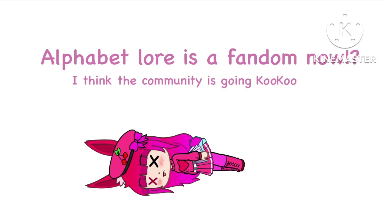 Alphabet lore is a fandom apparently- (Read desp)