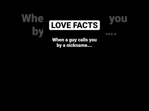 When a guy calls you by a nickname, #psychologyfacts #lovequotes #girlfacts #boyfriend #malefacts