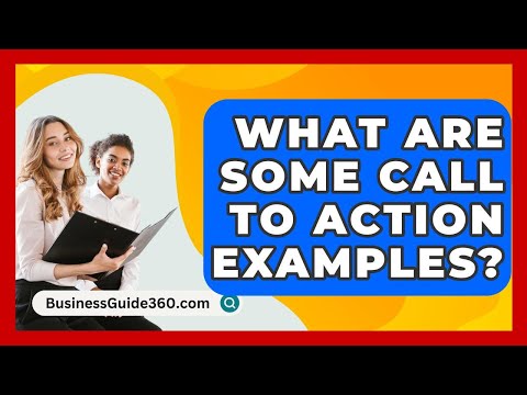 What Are Some Call To Action Examples? - BusinessGuide360.com
